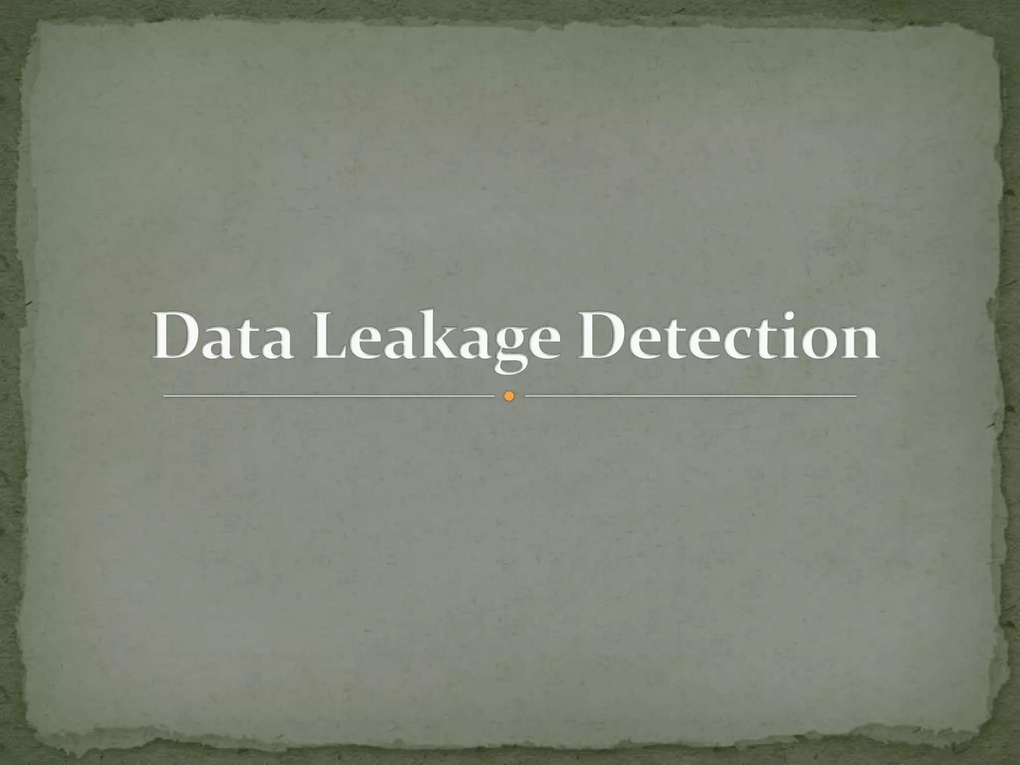 Data leakage detection | PPTX