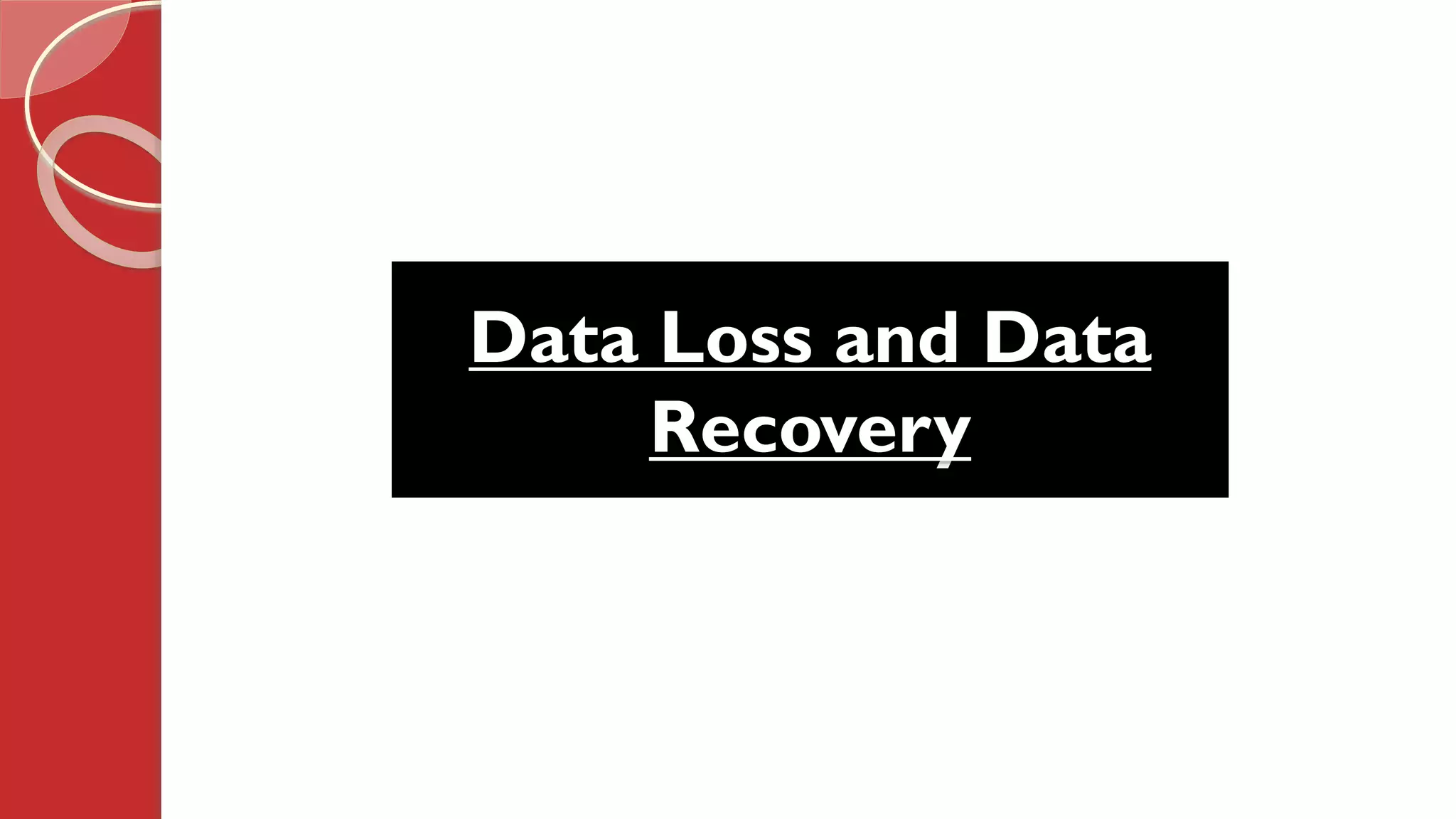 Data loss and data recovery | PPT