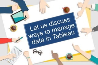Data Management using tableau | PPTX