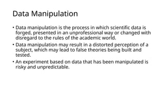 Data Manipulation And Data Integrity ethics in research | PPTX