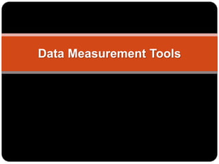 Data measurement tools | PPT