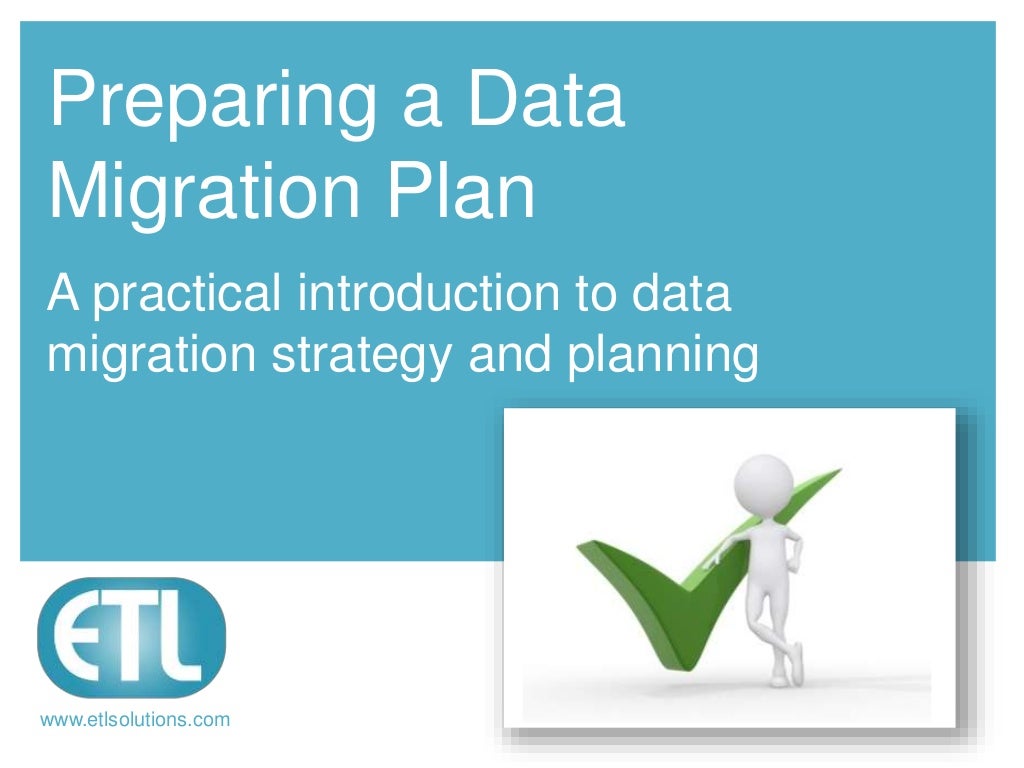 Preparing a data migration plan: A practical guide