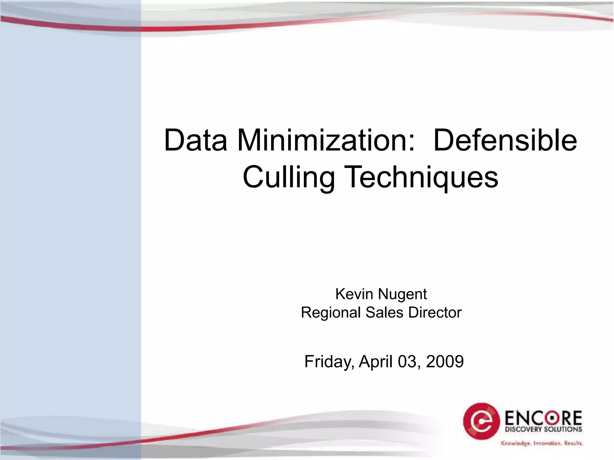 Data Minimization.Defensible Culling Techniques 04.03.09