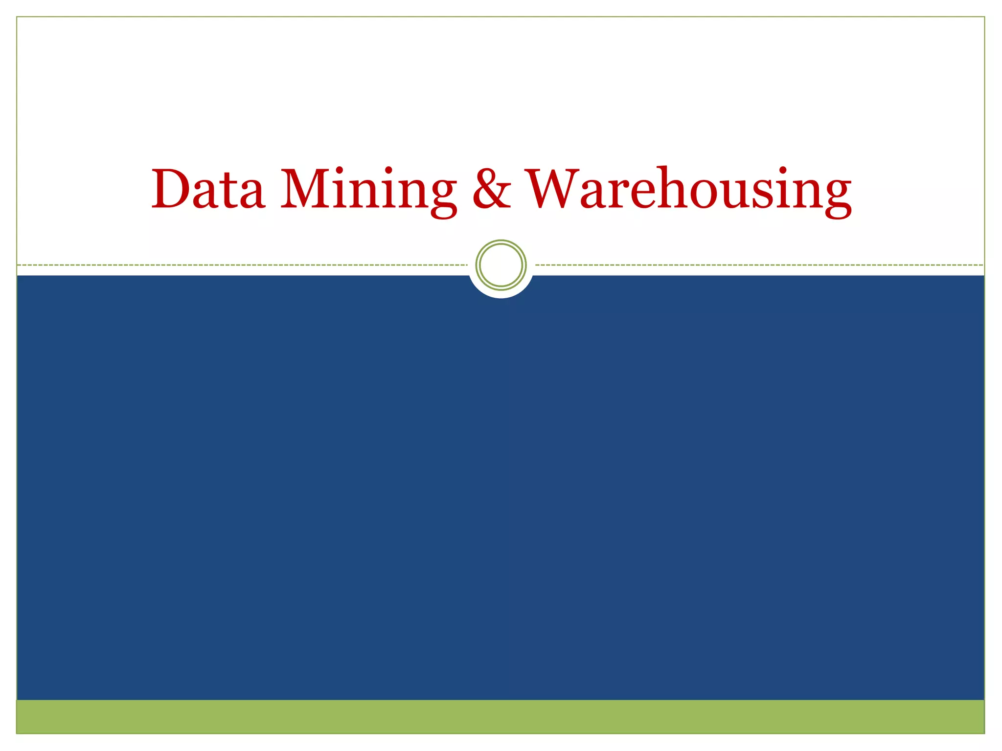 Data mining and data warehousing | PPT