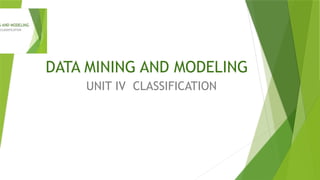 CLASSIFICATION METHODS IN DATA MINING AND MODELING | PPTX