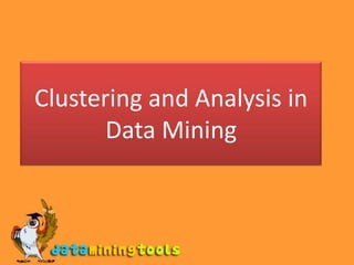 Data Mining: clustering and analysis | PPT