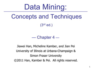 Data Mining Concept & Technique-ch04.ppt