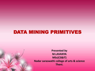 Data mining primitives | PPTX | Databases | Computer Software and Applications