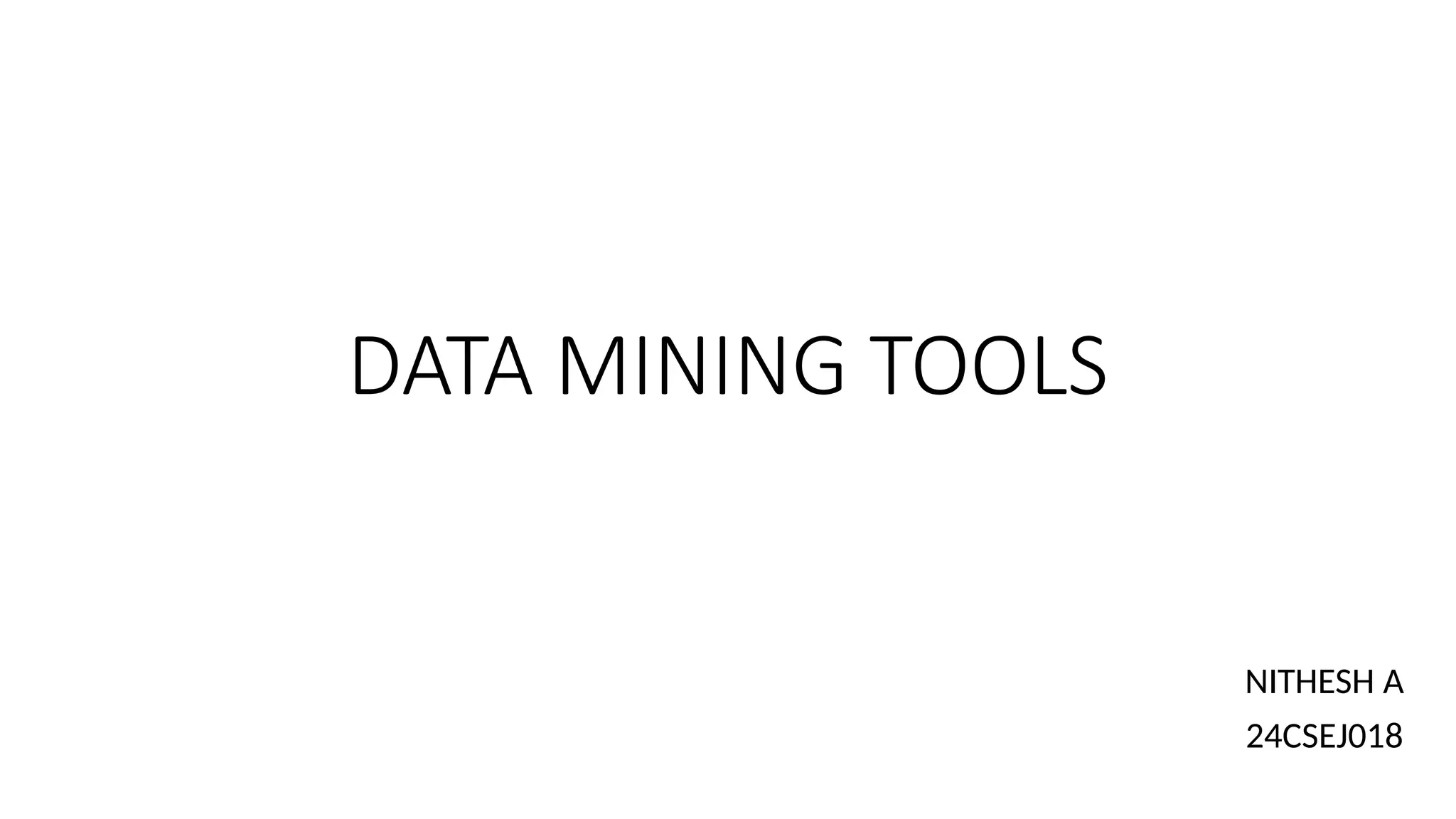 data mining tools.pptxvdvjdggmgmgelmgleg | PPTX