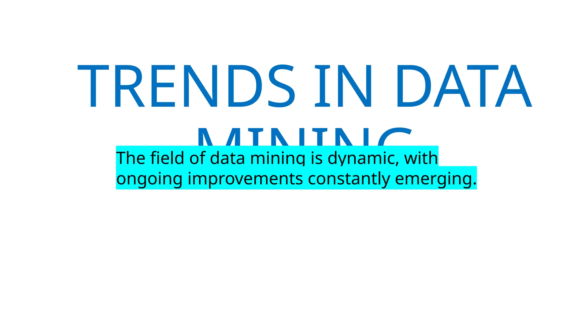 DATAMINING TRENDS AND ITS APPLICATION TO REAL-WORLD ENVIRONMENT.pptx