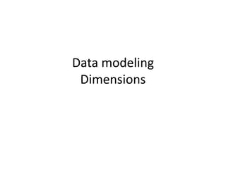 Data modeling dimensions for dta warehousing | PPT