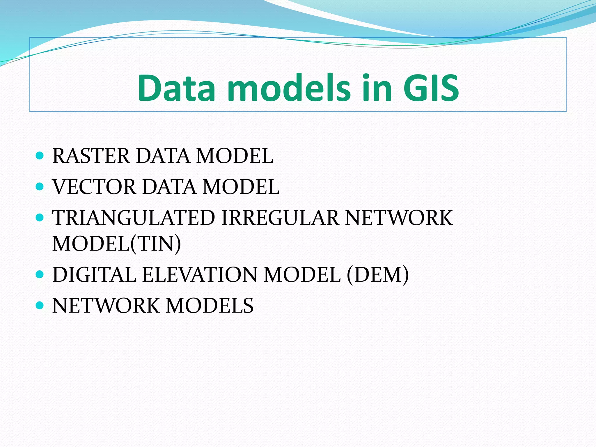 Data models in geographical information system(GIS) | PPTX
