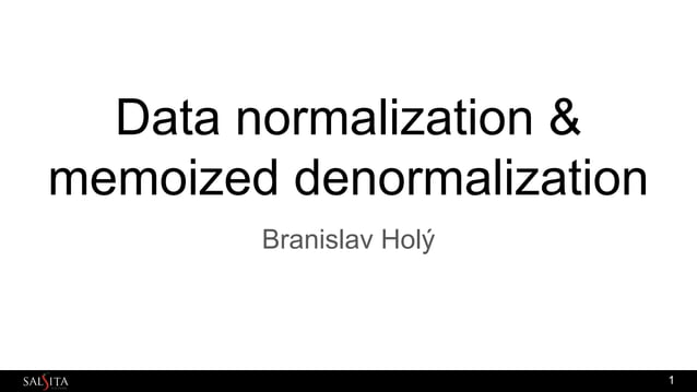 Data Normalization And Memoized Denormalization Ppt