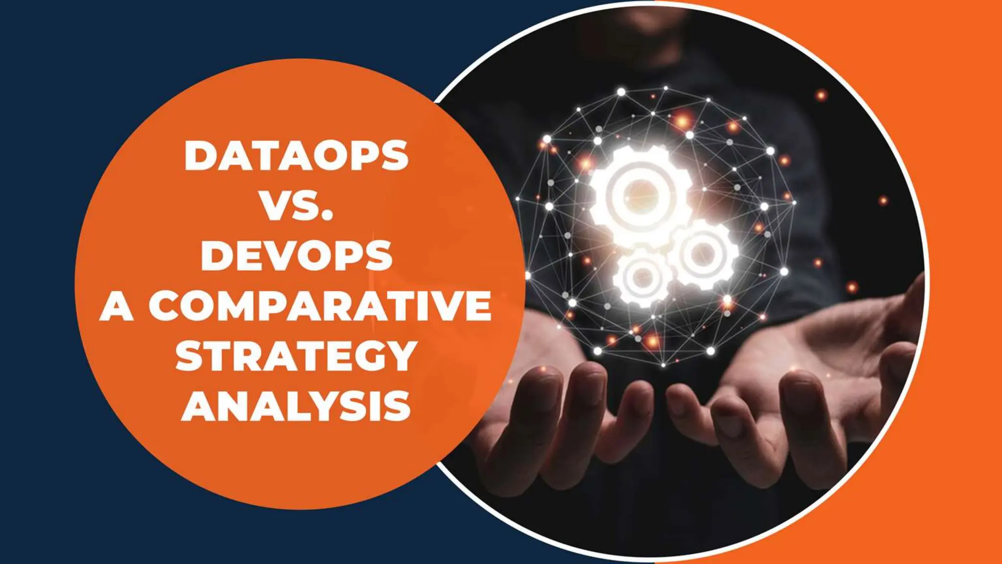 DataOps vs. DevOps: A Comparative Strategy Analysis | PPTX