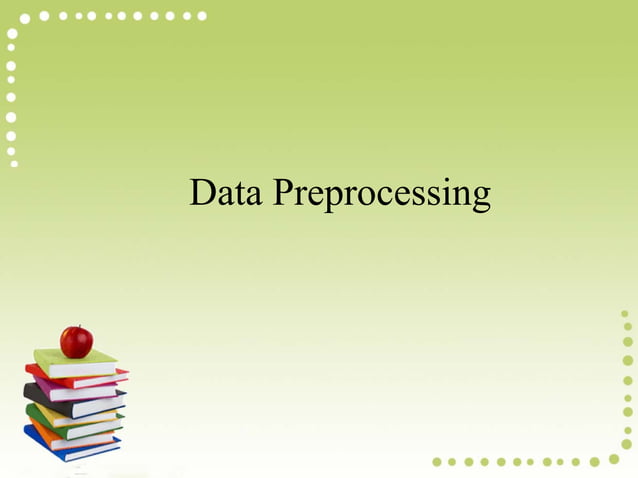 Data preprocessing | PPT | Databases | Computer Software and Applications