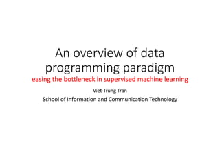 Overview of data programming: easing the bottleneck of supervised machine learning | PDF ...