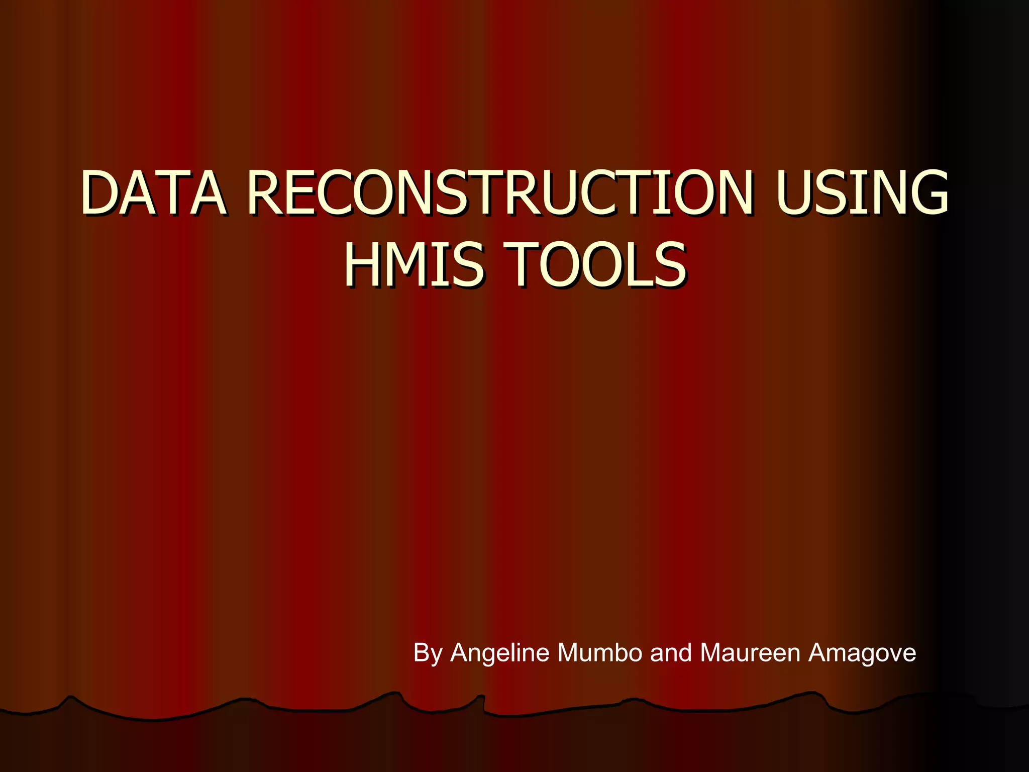 Data reconstruction using hmis tools | PPT