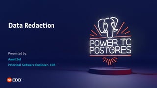 Introducing Data Redaction - an enabler to data security in EDB Postgres Advanced Server | PPT