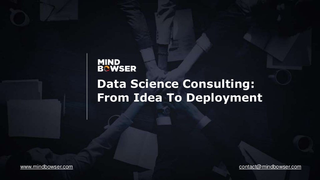 Data Science Consulting From Idea To Deployment Ppt