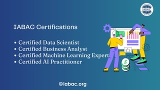 Data Science Certifications | IABAC | PPT