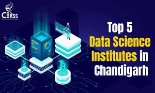 Data Science Course in Chandigarh - Learn with CBITSS | PPT
