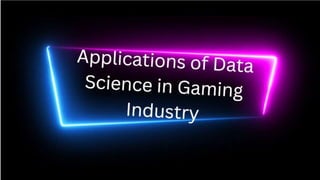 Data Science in Gaming Industry.pptx