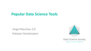 Data science tools - A.Marchev and K.Haralampiev | PPT