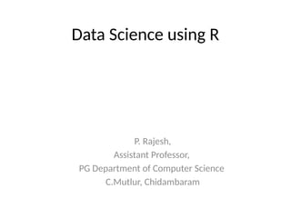 DataScienceUsingR-Dr.P.Rajesh.PRESENTATION | PPT