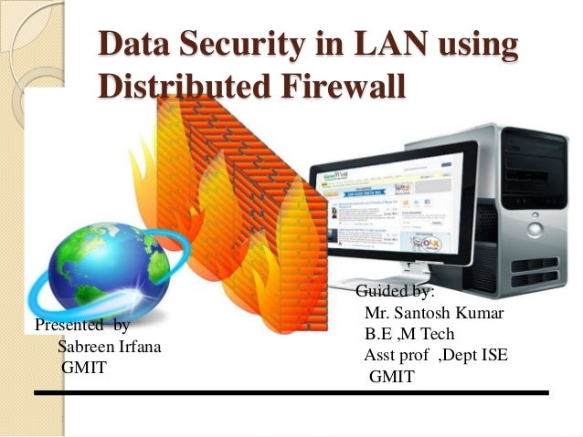 Data Security In Local Network Using Distributed Firewall Ppt
