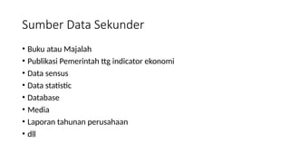 Data Sekunder, definis, jenis dan pengukuran | PPTX