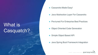 Project Casquatch: An Open Source Java Abstraction Framework for Cassandra Databases | PPT