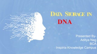 Datastorage in DNA | PPTX | Data Storage and Warehousing | Computing