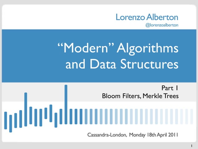 Modern Algorithms and Data Structures - 1. Bloom Filters, Merkle Trees | KEY