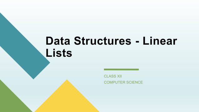 Data Structures - Linear Lists_PPT for Class 12 | PPT | Free Download Data Structures - Linear Lists_PPT for Class 12 | PPT | Free Download