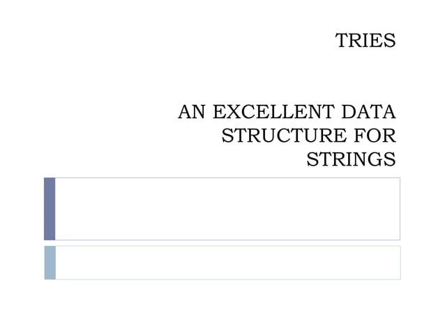 Data structure tries | PPTX | Programming Languages | Computing
