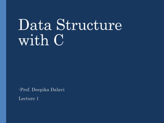 Data_Structure With C_LECTURE ONE PPT123 | PPT