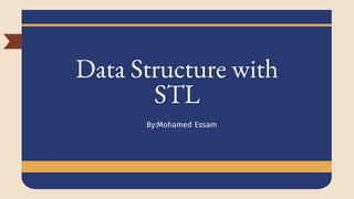 Data Strucure with STL | PPTX | Programming Languages | Computing