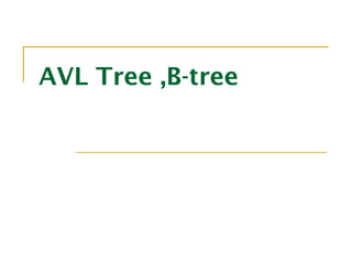 avl tree ,b-tree | PPT