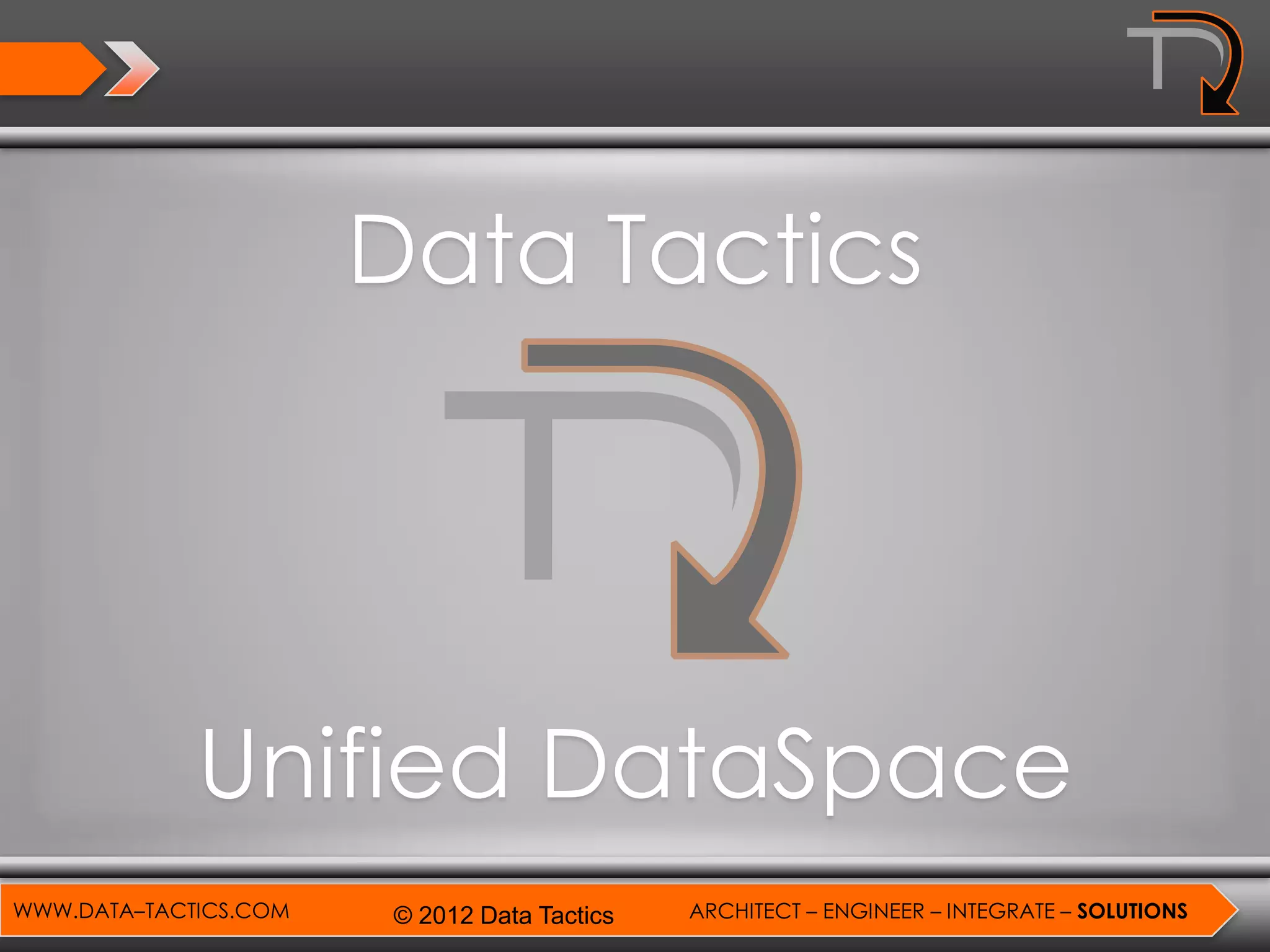 Data Tactics Unified Dataspace Architecture and Description | PPT