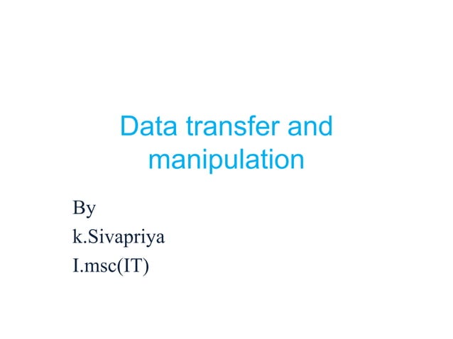 Data transfer and manipulation | PPTX