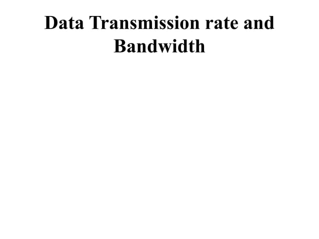 Data transmission rate and bandwidth | PPTX