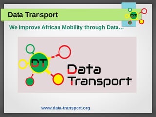 Data transport : We Improve African Mobility Through Data | PDF