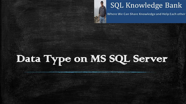 Data type[s] on MS SQL Server | PPTX