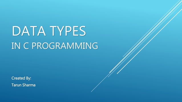 Data types in C | PPTX | Programming Languages | Computing