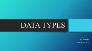 DATA TYPES in Python done by Sanajai of MCA | PPTX | Programming Languages | Computing