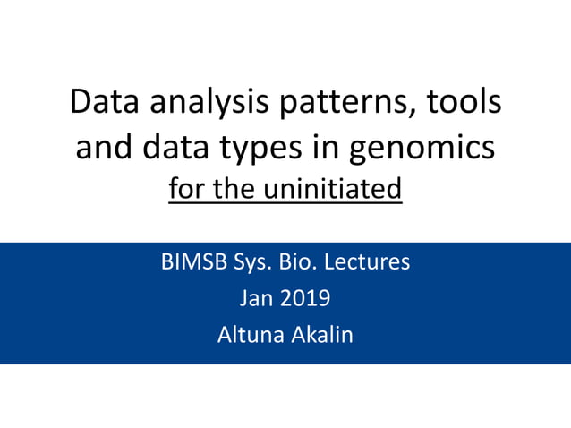 Data analysis patterns, tools and data types in genomics | PPT