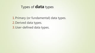 Data types in C language | PPT