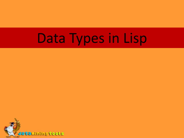 LISP: Data types in lisp LISP: Data types in lisp