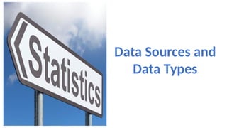 Data sources and data Types of stat.pptx