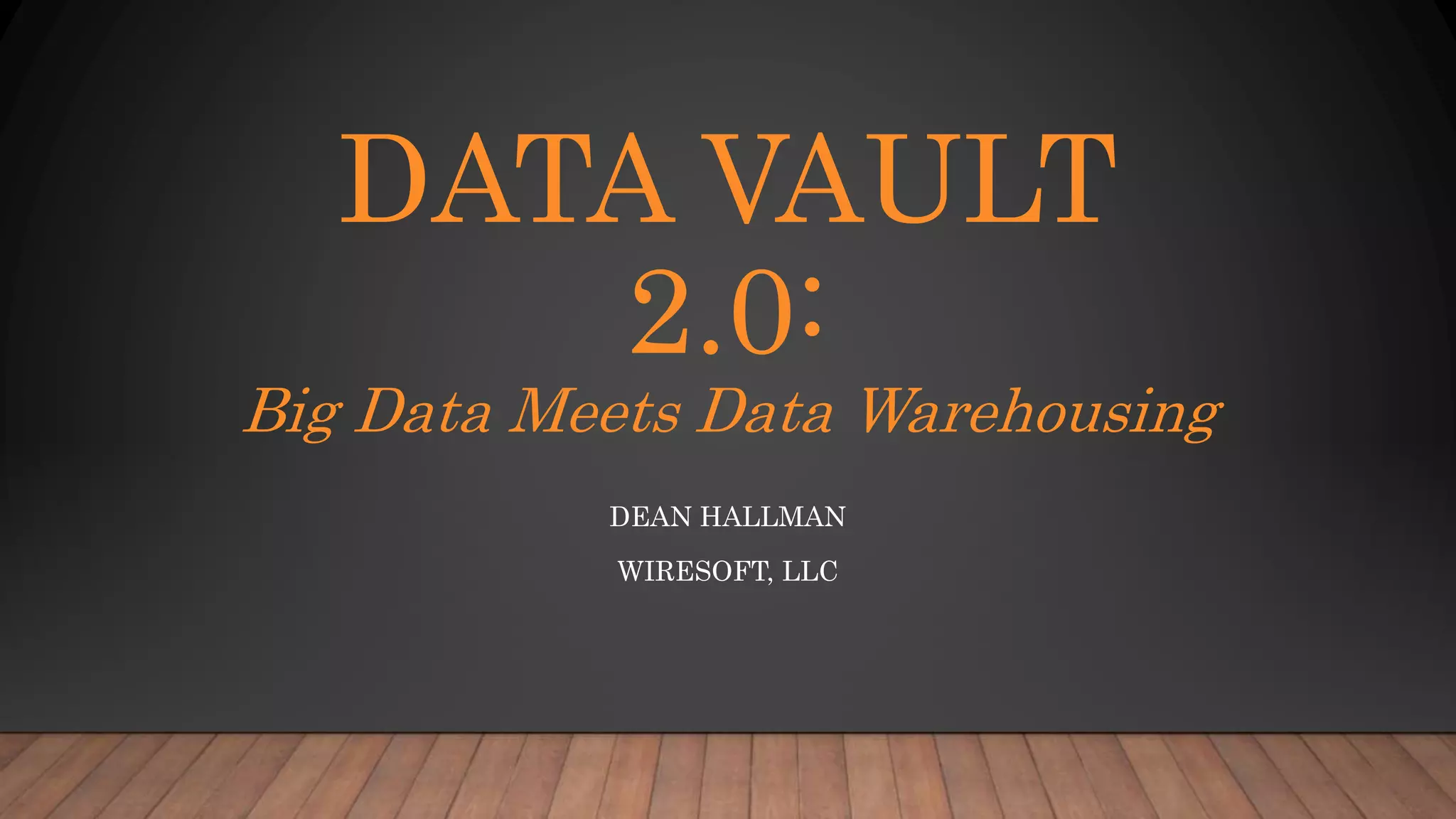Data Vault 2.0: Big Data Meets Data Warehousing | PPT